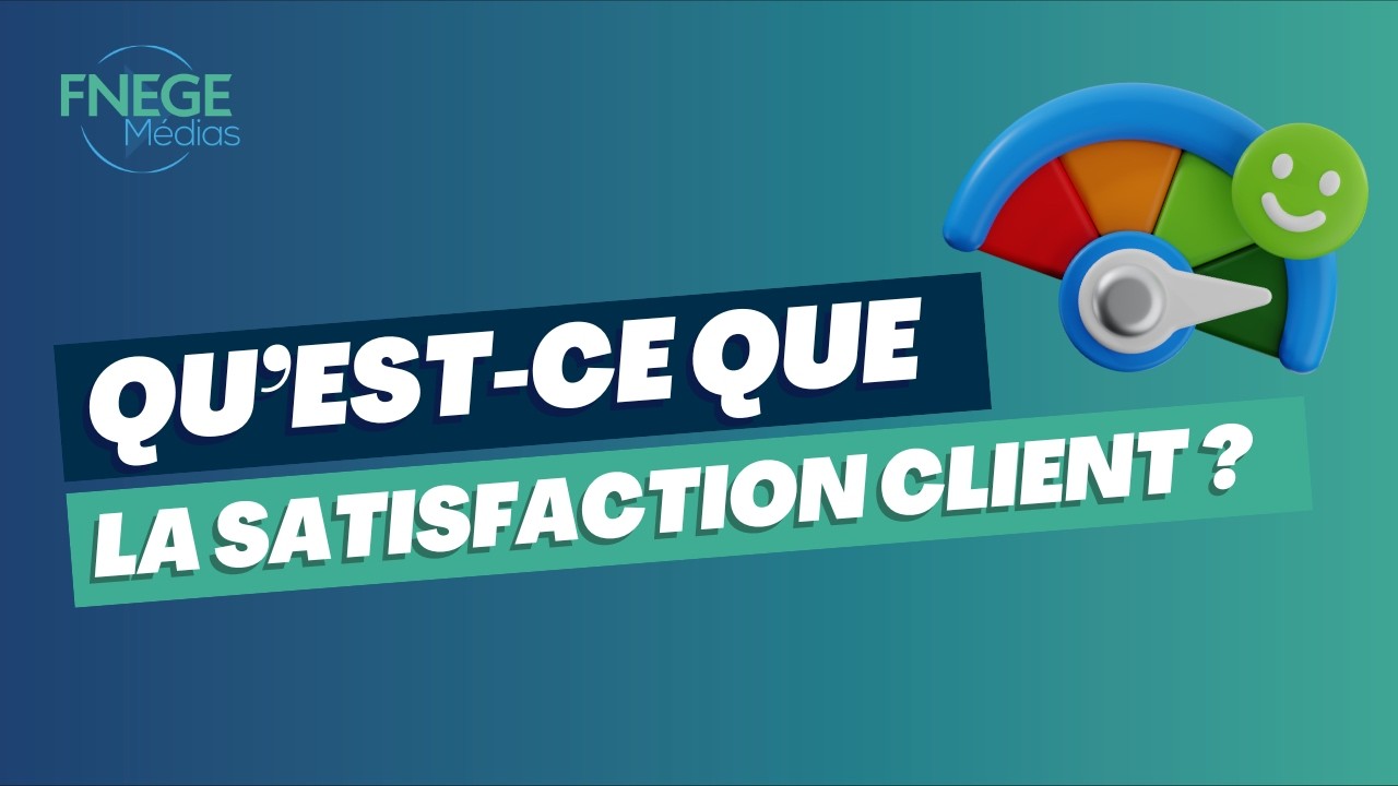 YouTube Thumbnail - Qu’est-ce que la satisfaction client ? - FNEGE MEDIAS